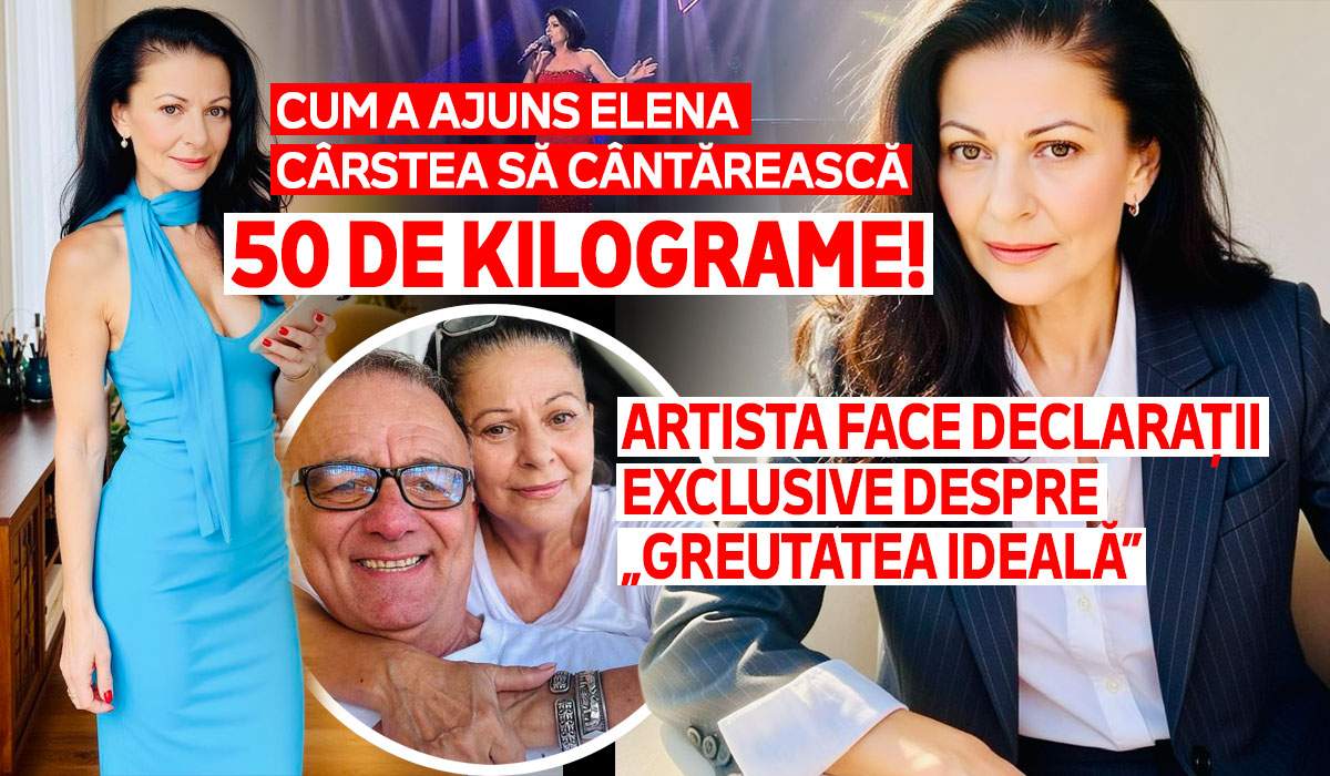Cum a ajuns Elena Cârstea să cântărească 50 de kilograme! Artista face ...